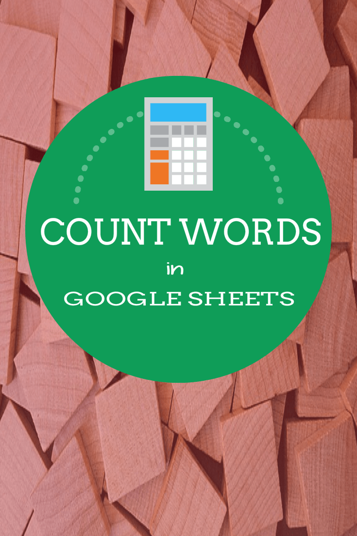 How To Count The Number Of Words In Google Sheets